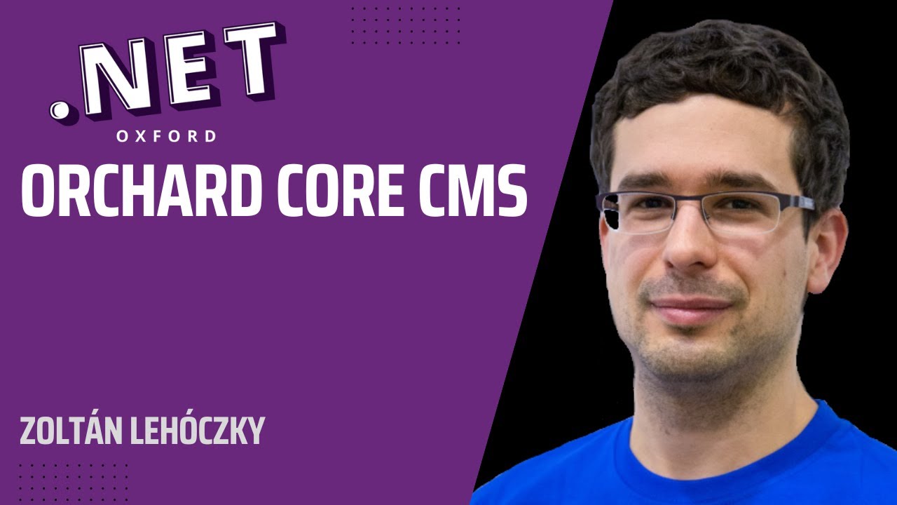 Orchard Core CMS - with Zoltán Lehóczky - YouTube