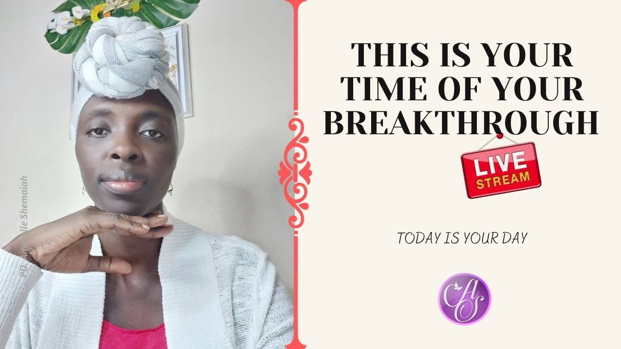 Today is Your Day of Breakthrough//This is The Set Time # ...