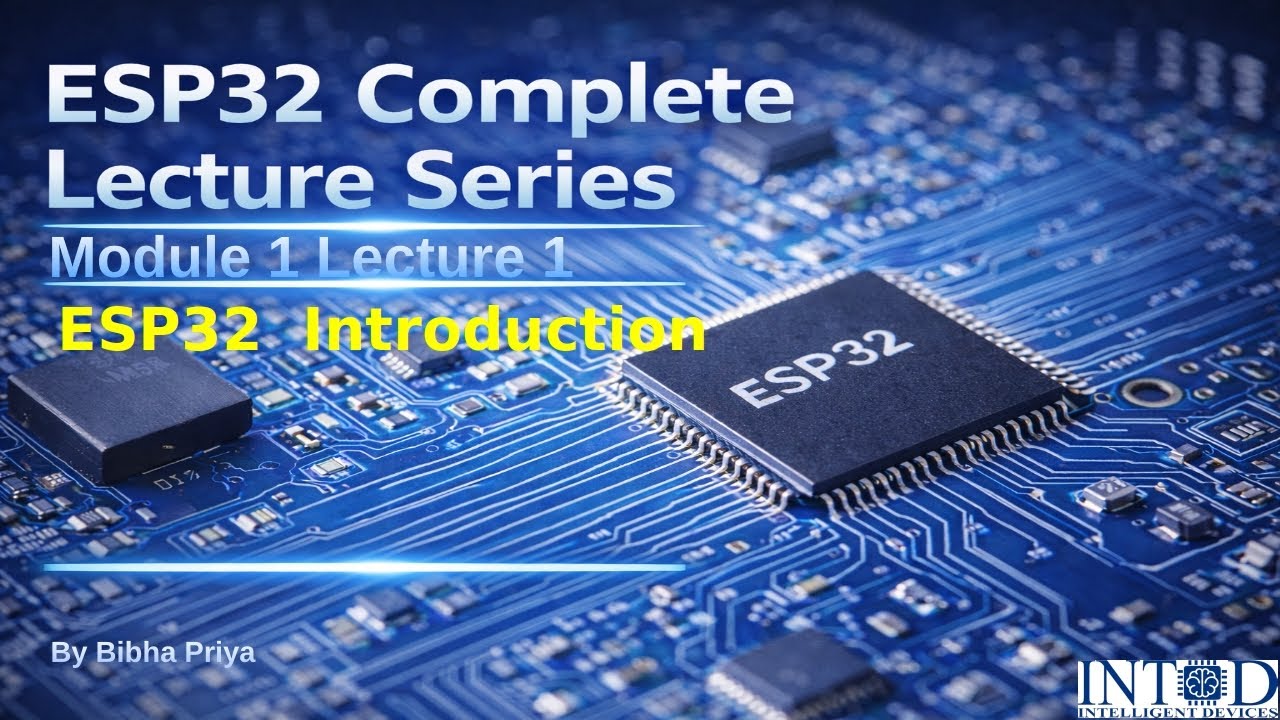 ESP32 Introduction & Product Family Explained | Why Choose ESP32? (M1L1 ...