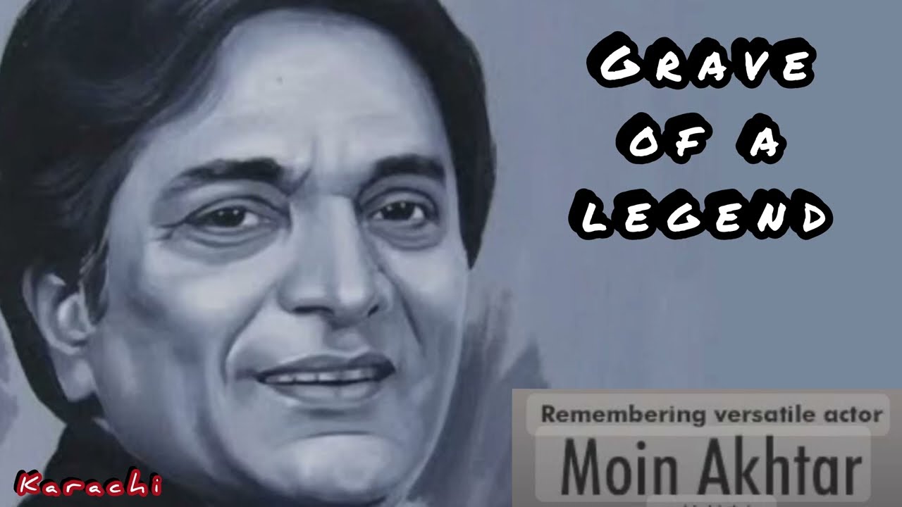 Grave of Moin Akhtar | legend actor and comedian | مُعین اختر کی قبر ...