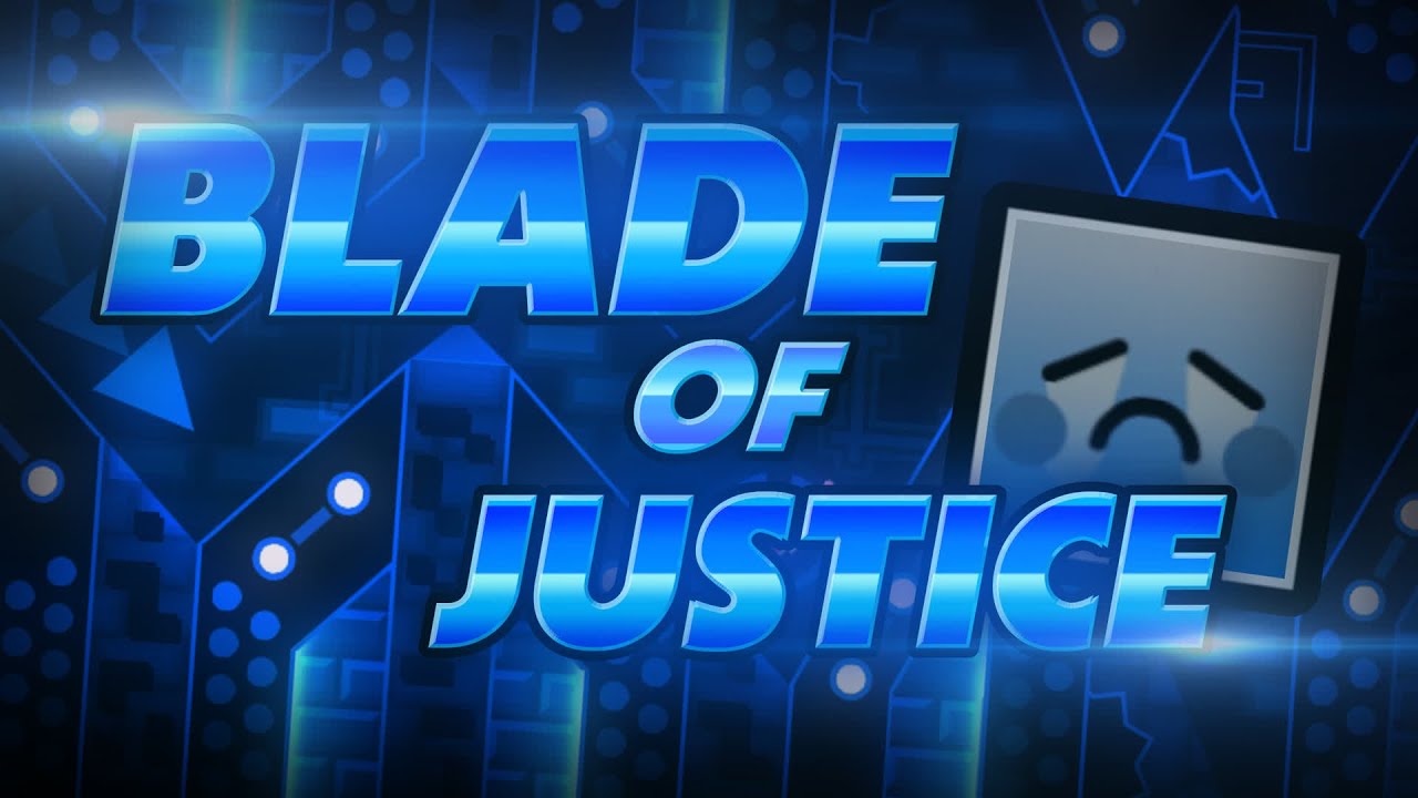 Blade Of Justice 100% by Manix648 and Lazerblitz (MY HARDEST DEMON ...