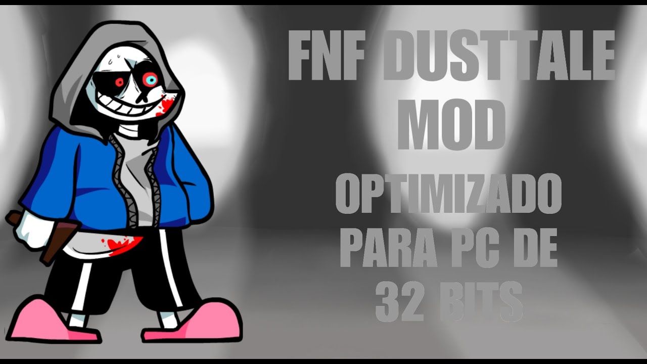 FNF DUSTTALE MOD OPTIMIZADO PARA PC DE 32 BITS - YouTube