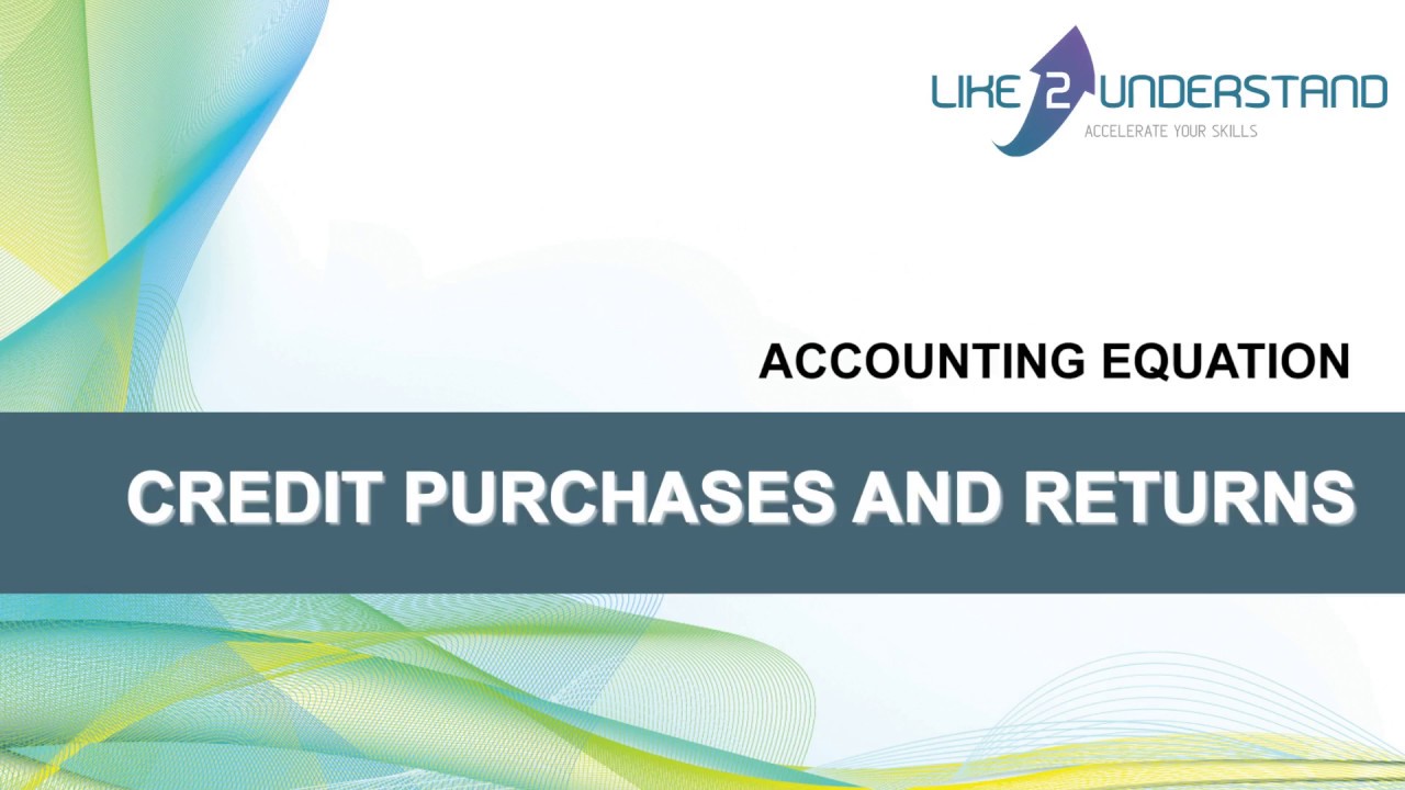ACCOUNTING EQUATION - 4 Credit Purchases And Returns - YouTube
