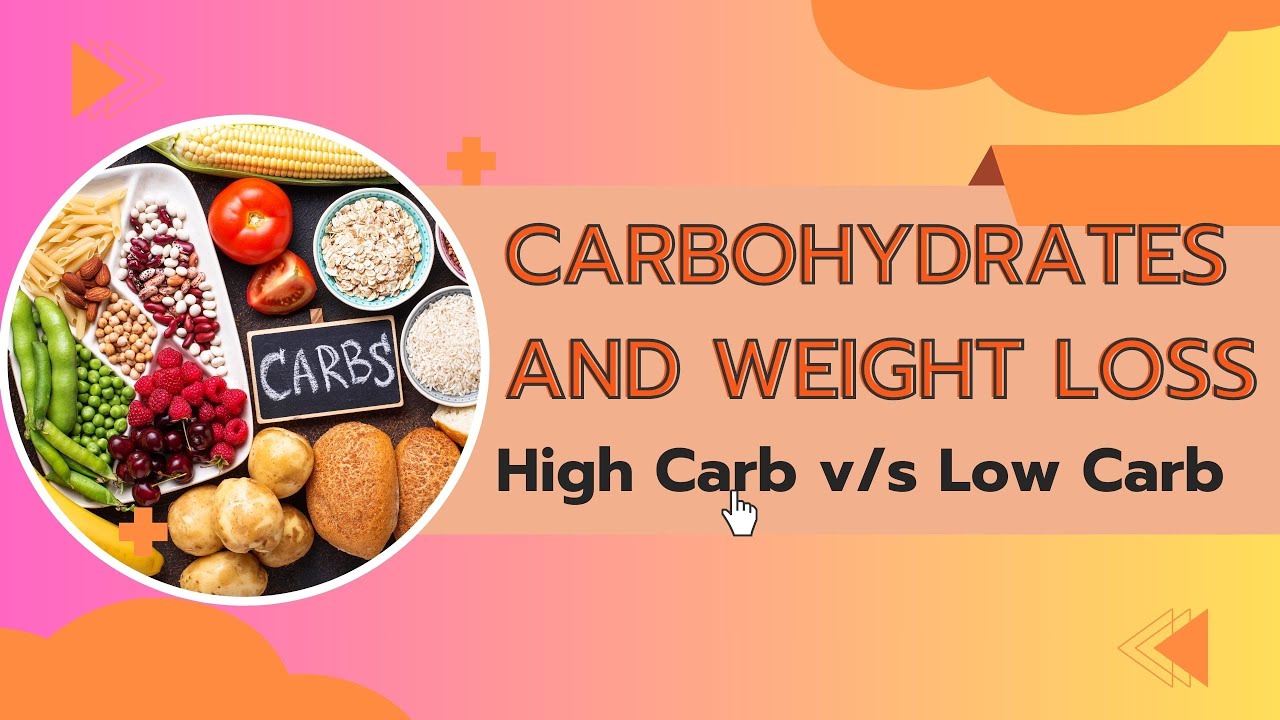 Carbohydrates and Weight Loss|High Carb v/s Low Carb - YouTube