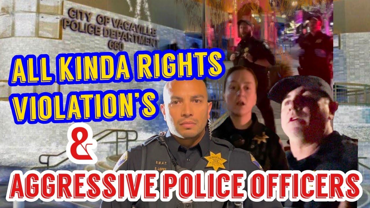 "VACAVILLE POLICE SHOW THEIR TRUE COLORS!!!!" FIRST AMENDMENT - YouTube