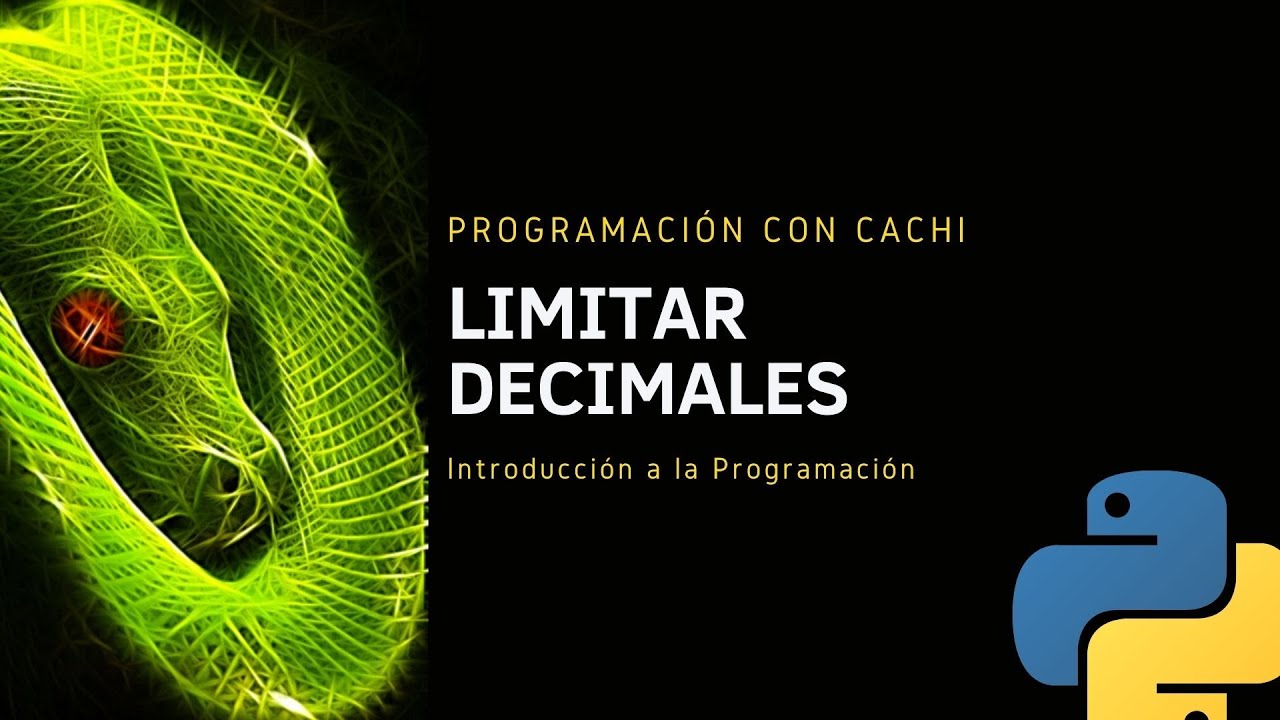 22.Programación con Cachi || Curso de Fundamentos de Programación en Python|| Limitar Decimales ...