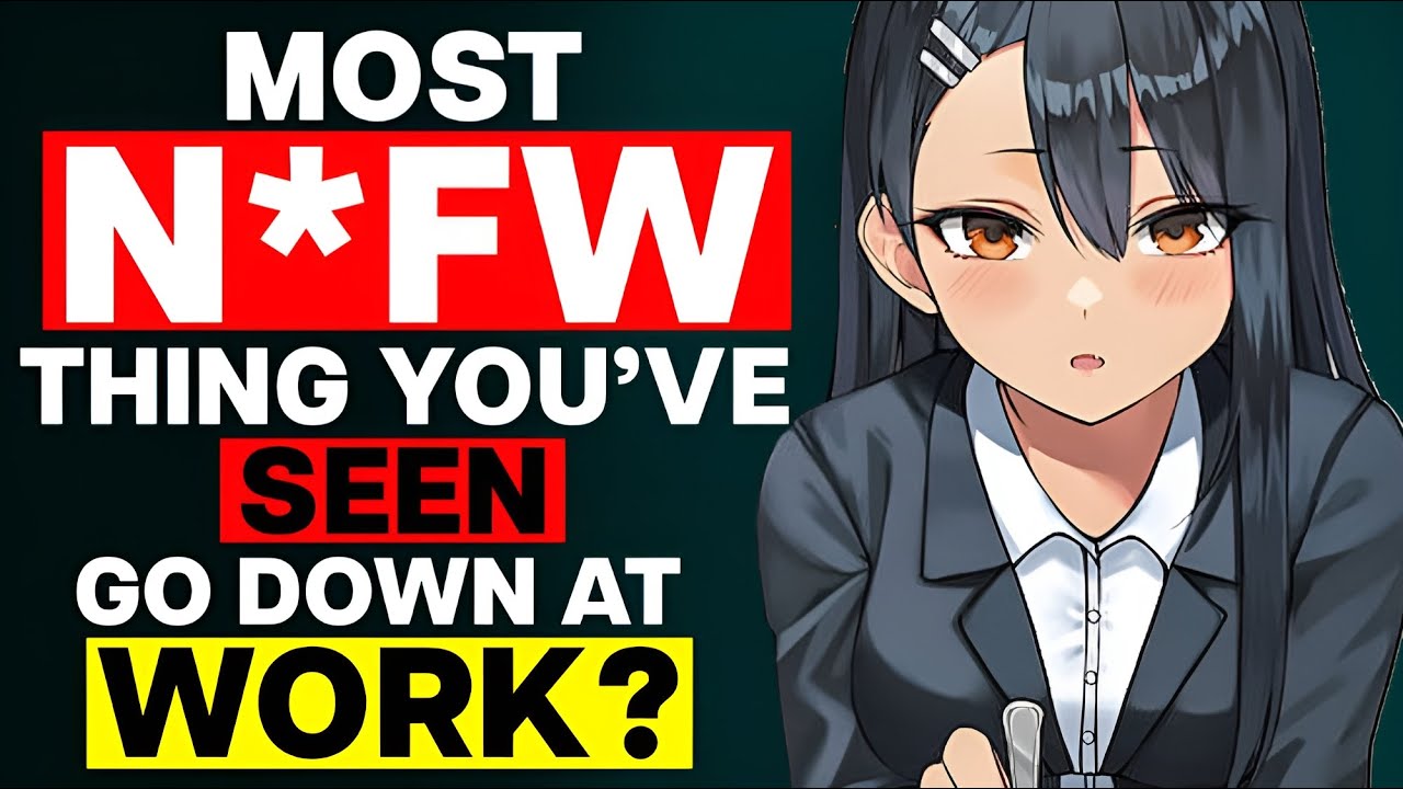 What Was The Most N*FW Thing You've Seen Go Down At Work? - YouTube