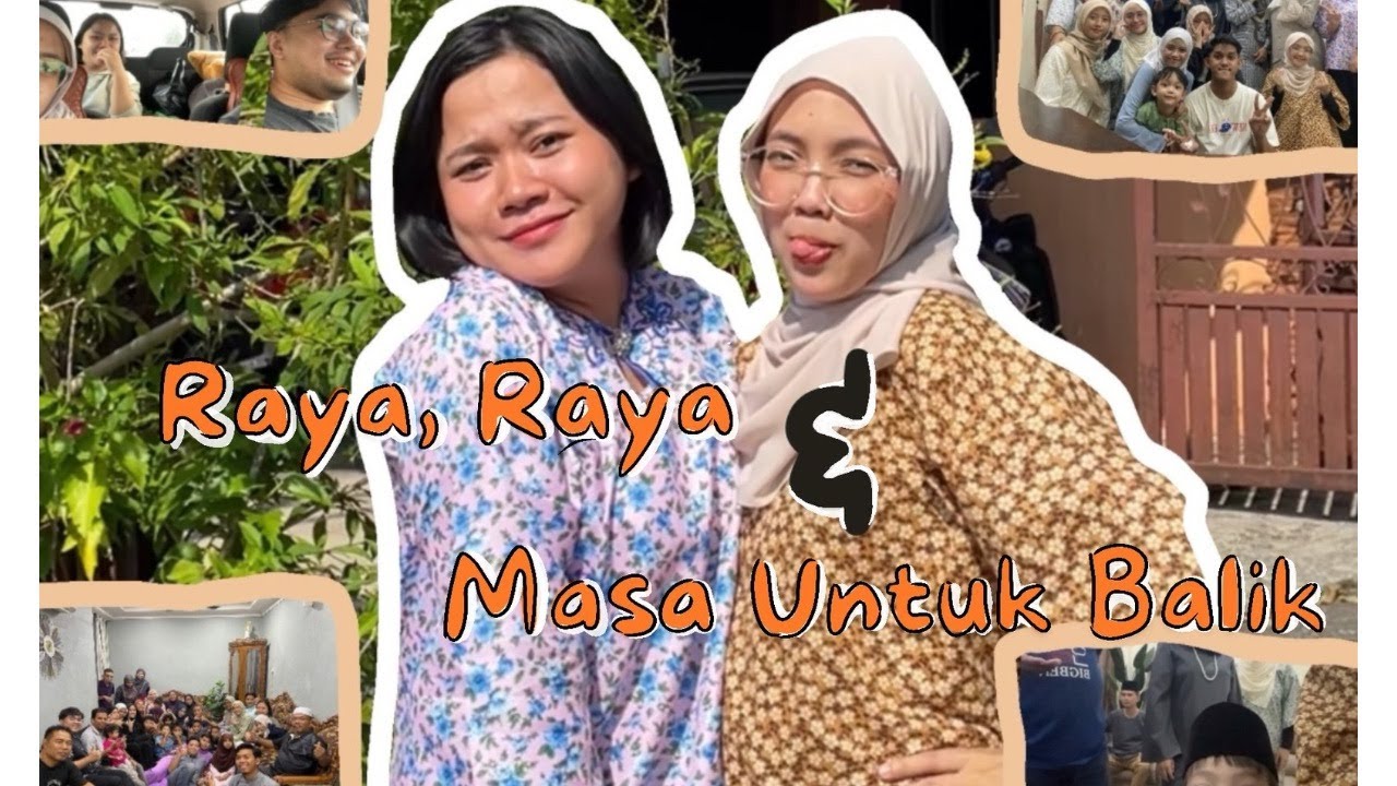 Raya Vlog 2024 #03 Raya, Raya dan Masa Untuk Balik! - YouTube