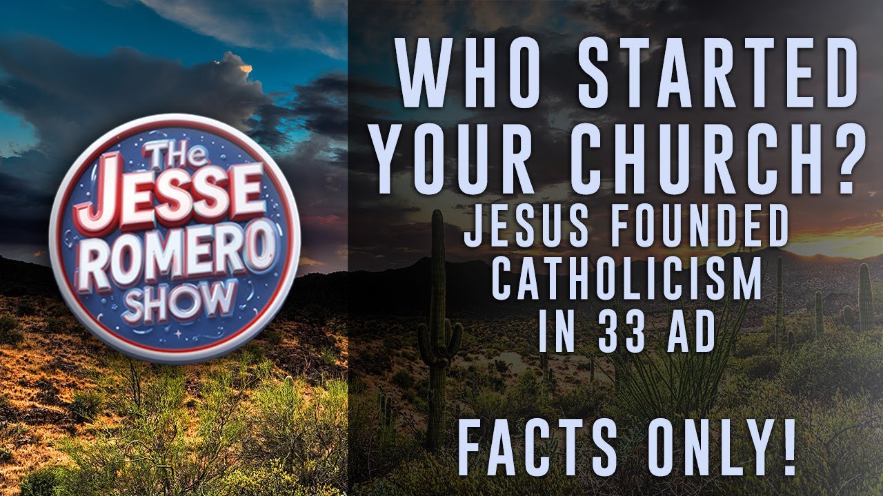 Who Started YOUR Church? Jesus Founded Catholicism in 33 AD – Facts ...