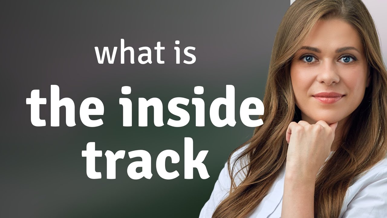 Mastering Idioms: Understanding "The Inside Track" - YouTube