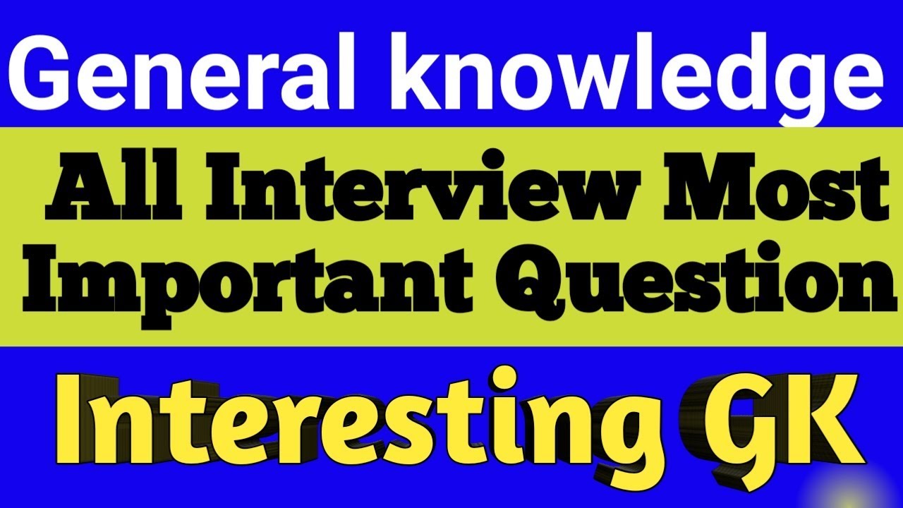 General knowledge.. Interview important question.. इंटरव्यू में पूछे ...
