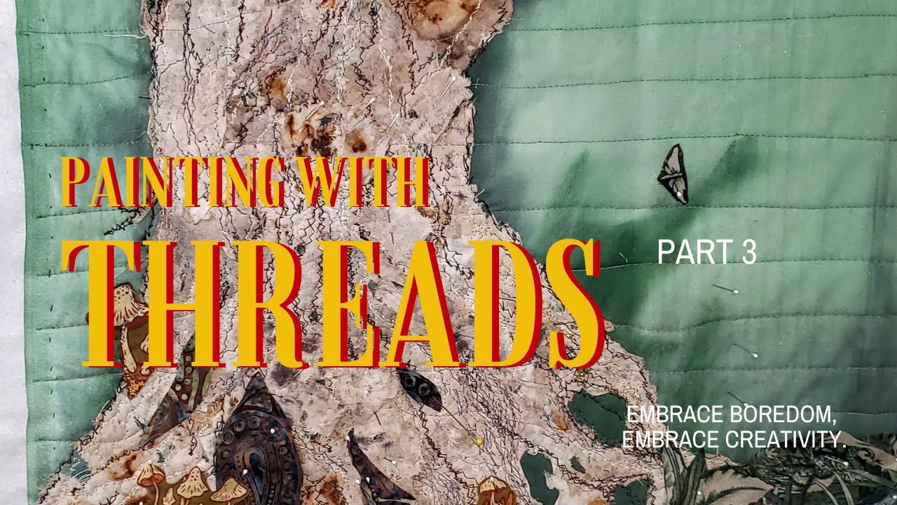 Part 3 Gnarled Tree Trunk Machine Thread Painting Embroidery #fiberarts ...