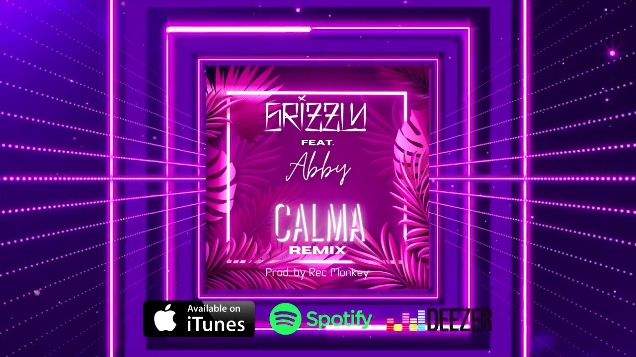Grizzly Ft. Abby - Calma (Remix) - YouTube