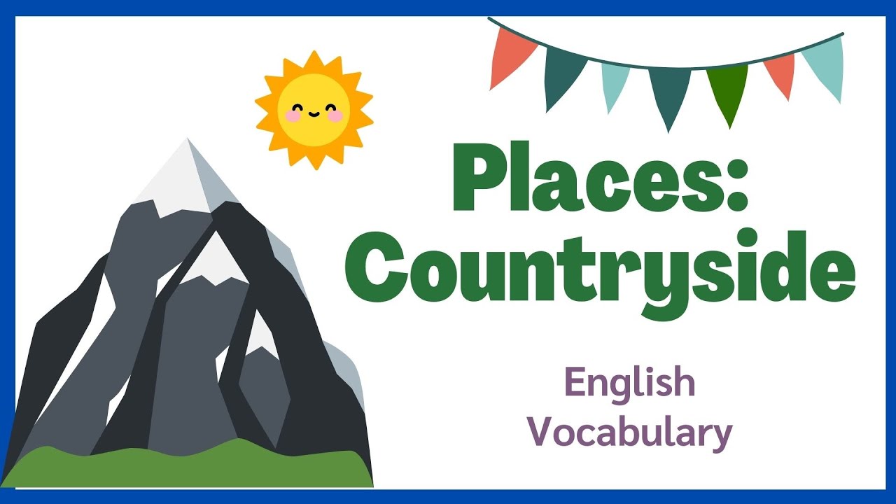 Places: Countryside. Topic list of English Preliminary Vocabulary ...