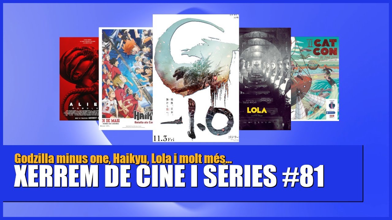 CATCON24, GODZILLA MINUS ONE i molt més... XERREM DE CINE I SÊRIES 81 ...