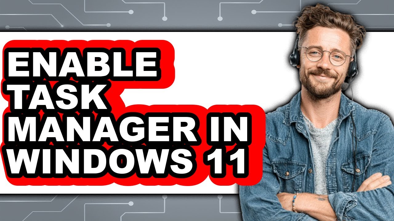 How to Enable Task Manager in Windows 11 (full Guide) - YouTube