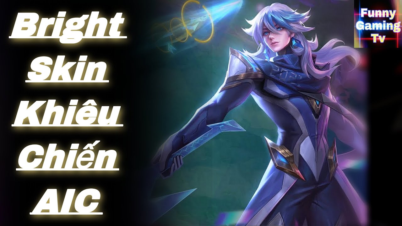 LIÊN QUÂN | Trải nghiệm Skin mới Bright Aic cùng FUNNY GAMING TV - YouTube