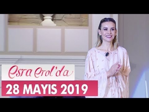 Esra Erol'da 28 Mayıs 2019 - Tek Parça