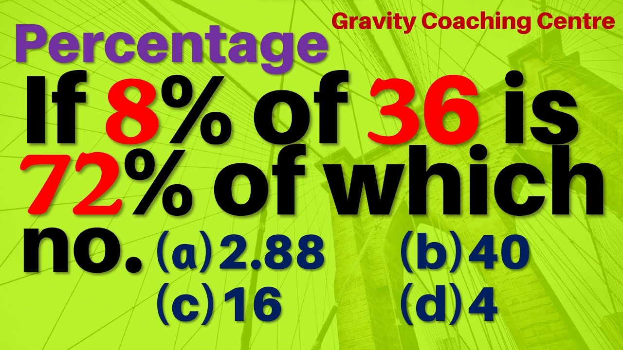 8 Of 36 Is 72 Of Which Number 8 Percent Of 36 Is 72 Per