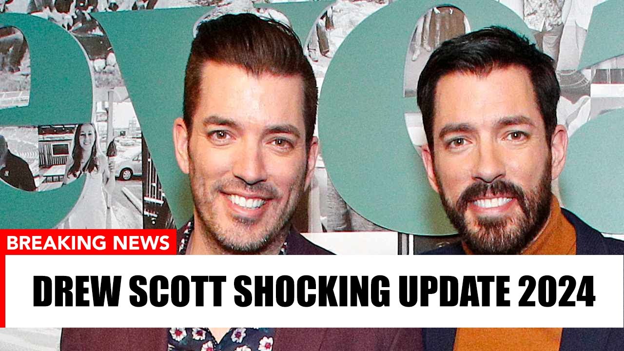 Drew Scott From Property Brothers Shocking Update What Happened to him ...