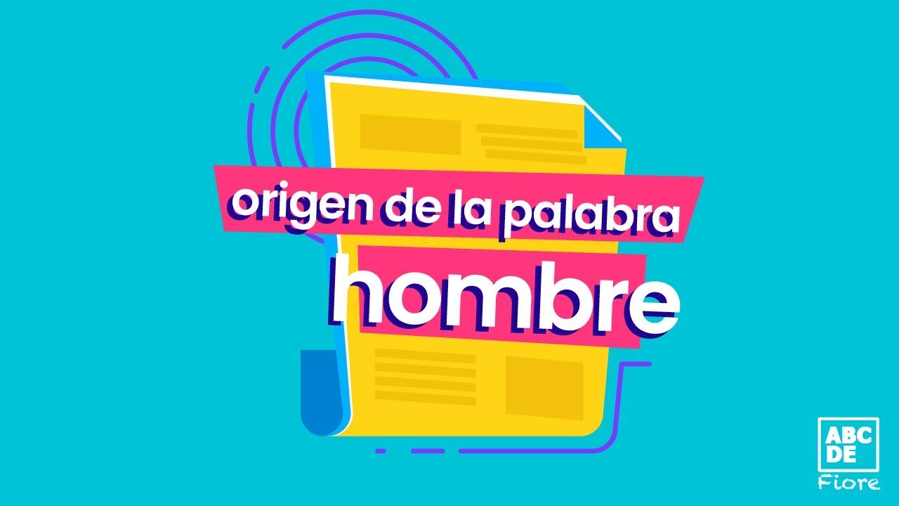 Origen de la palabra hombre - ABCDEFiore - YouTube