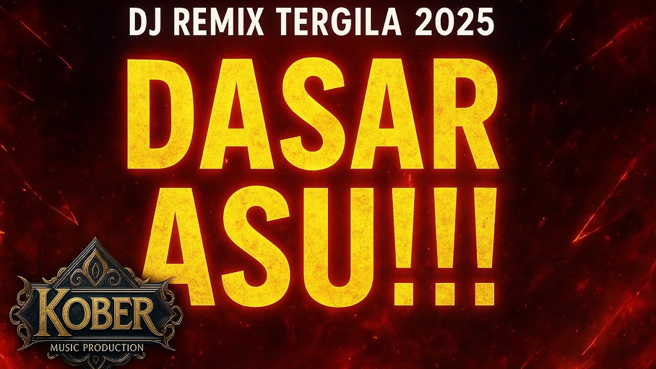 DJ DASAR ASU 🔥 Full Bass Viral Tiktok 2025 | Remix Gila dari KOBER ...