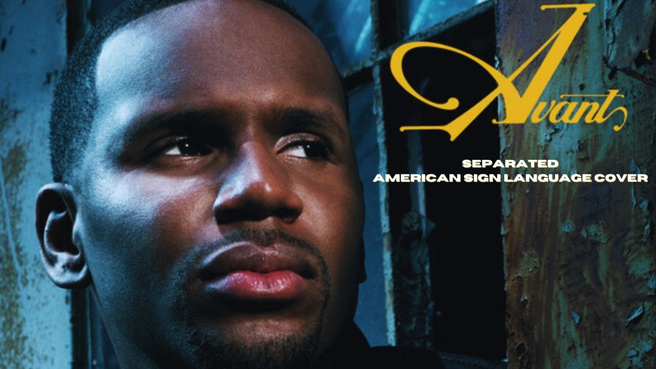 Avant Separated (Official ASL Music Video) - YouTube