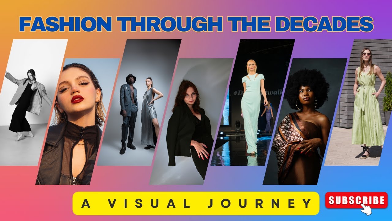 Fashion Through The Decades: A Visual Journey - YouTube