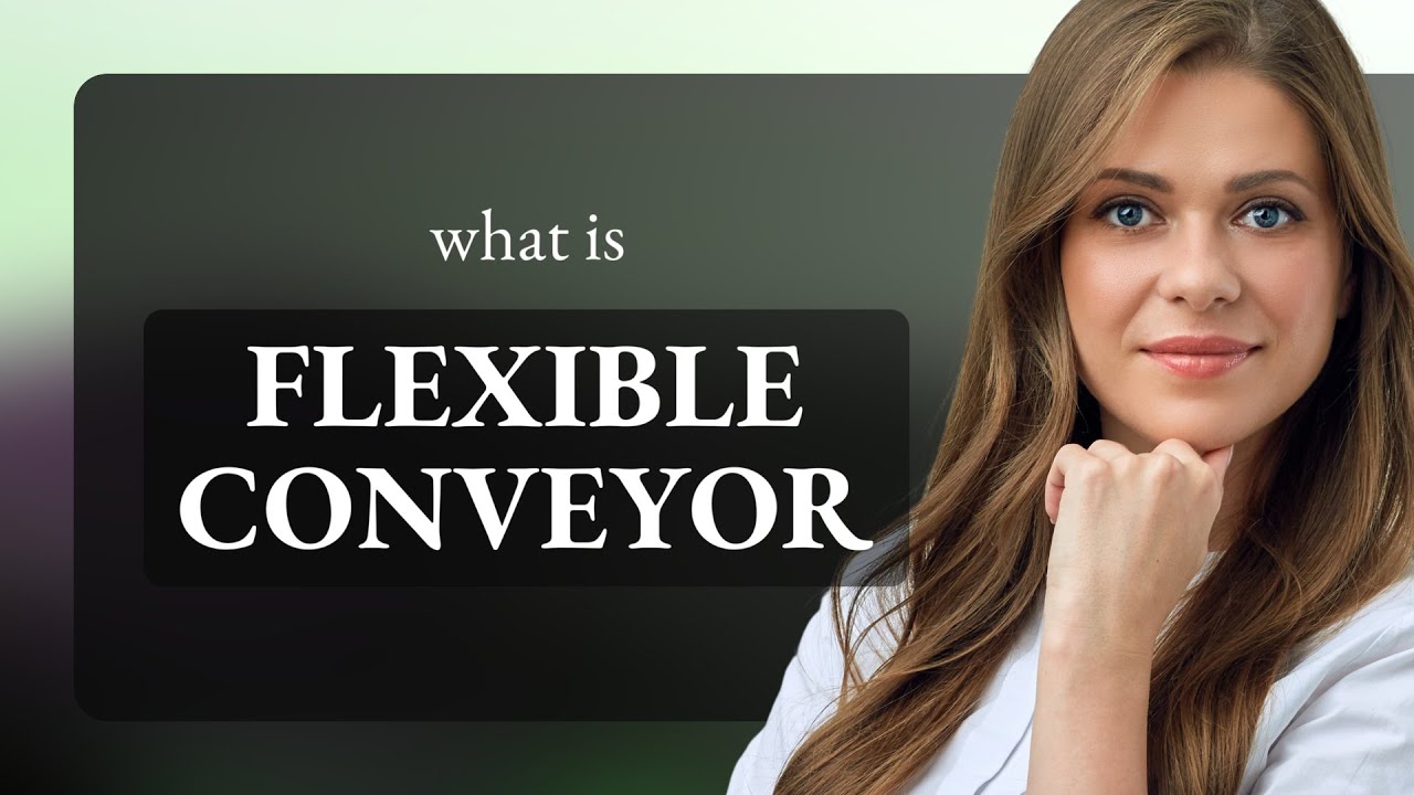 Understanding "Flexible Conveyor": An English Learning Guide - YouTube