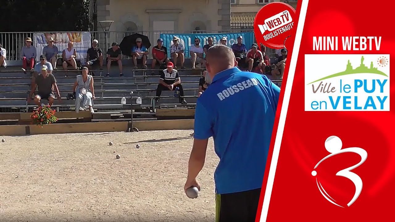 32e tête-à-tête ROUSSEAU vs PINTO : National à pétanque du Puy-en-Velay ...