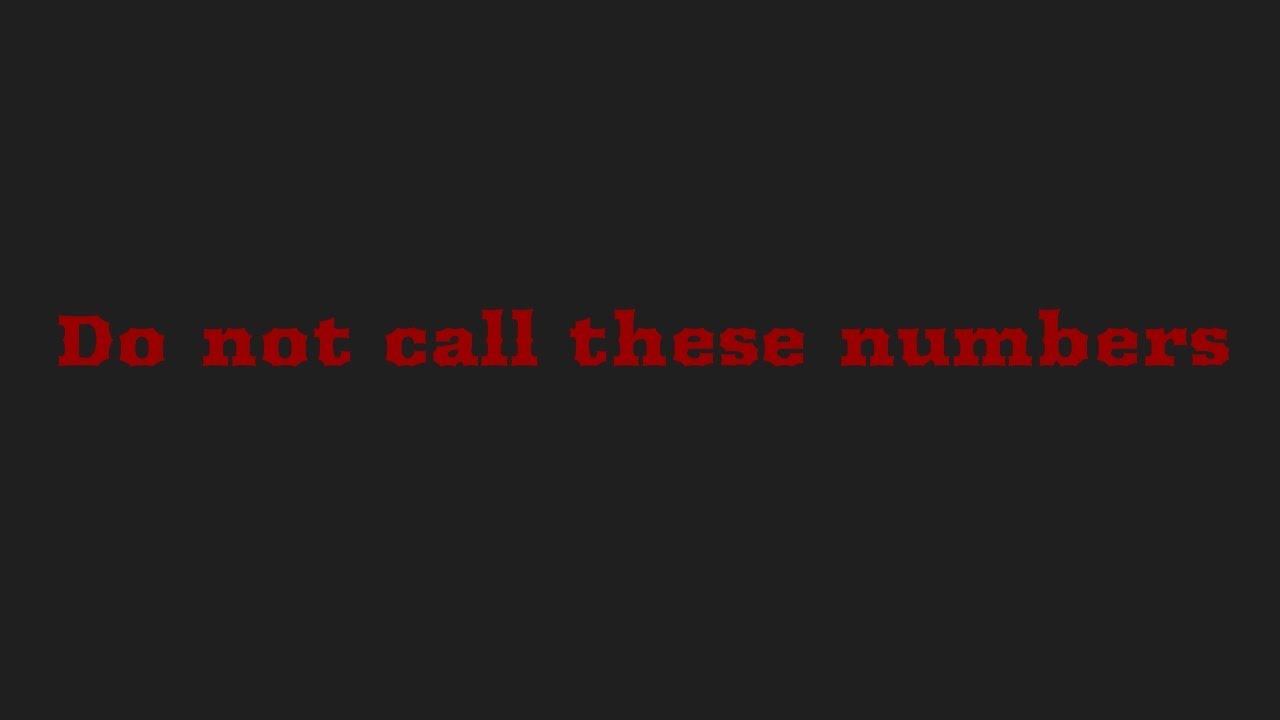 Do not call these numbers - YouTube