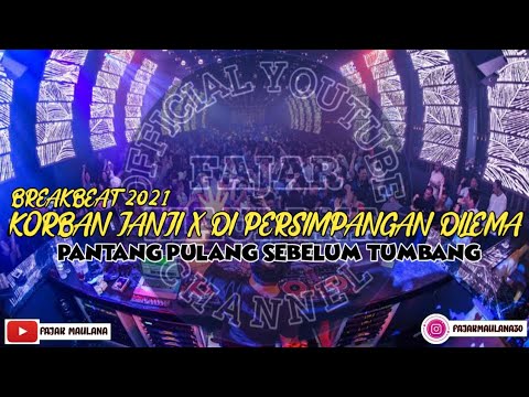 BREAKBEAT KORBAN JANJI X DI PERSIMPANGAN DILEMA FULL BASS 2021‼️
