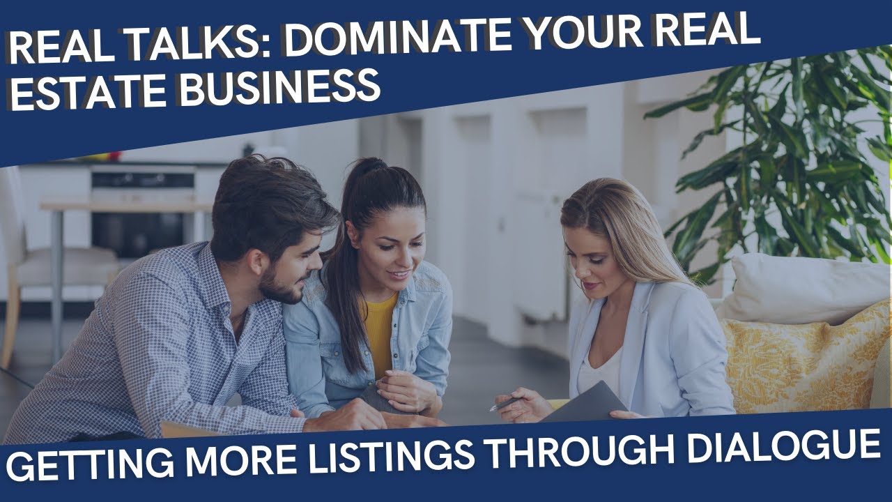 Real Talks | Getting More Listings Through Dialogue - YouTube