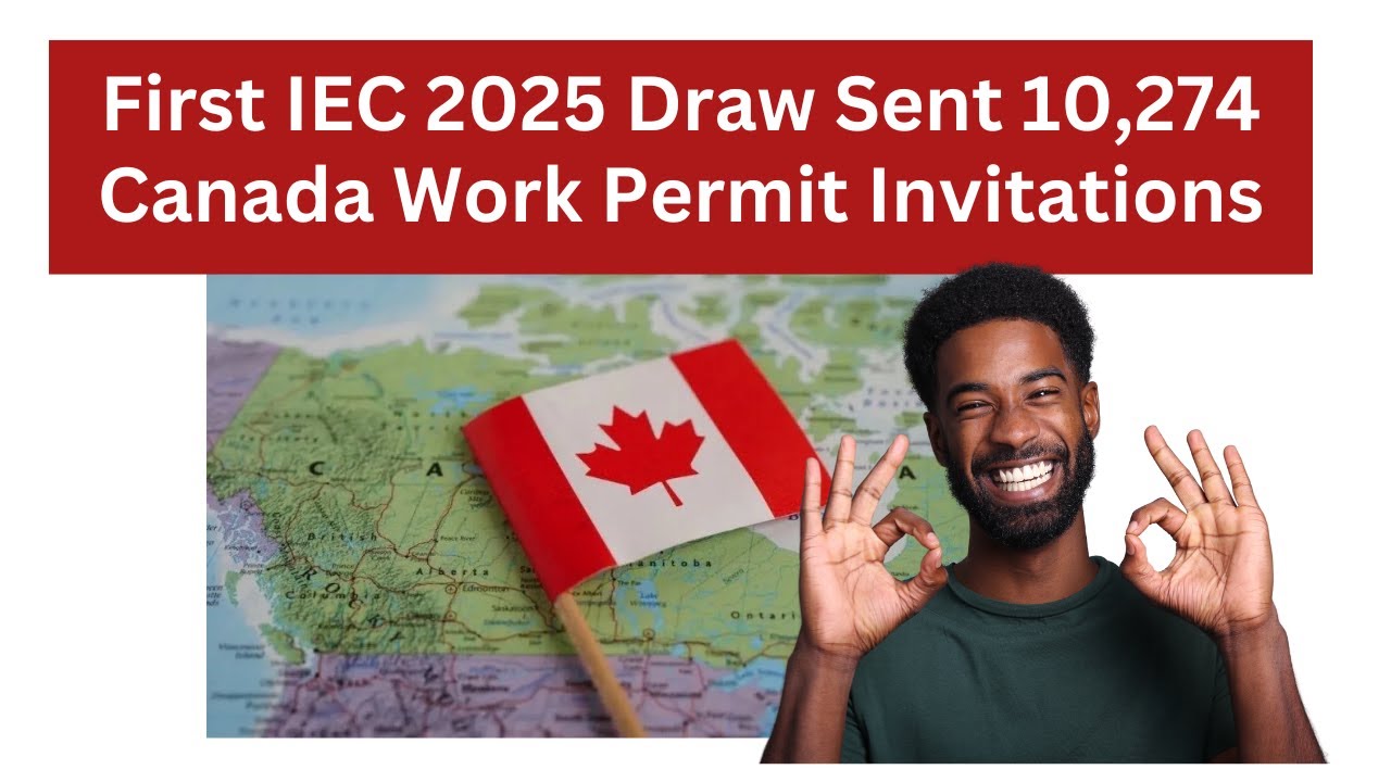 First IEC 2025 Draw Sent 10,274 Canada Work Permit Invitations - YouTube