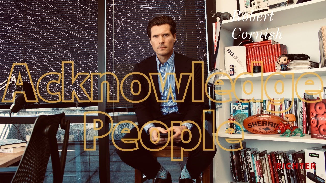 The power of acknowledging people - Robert Cornish - YouTube