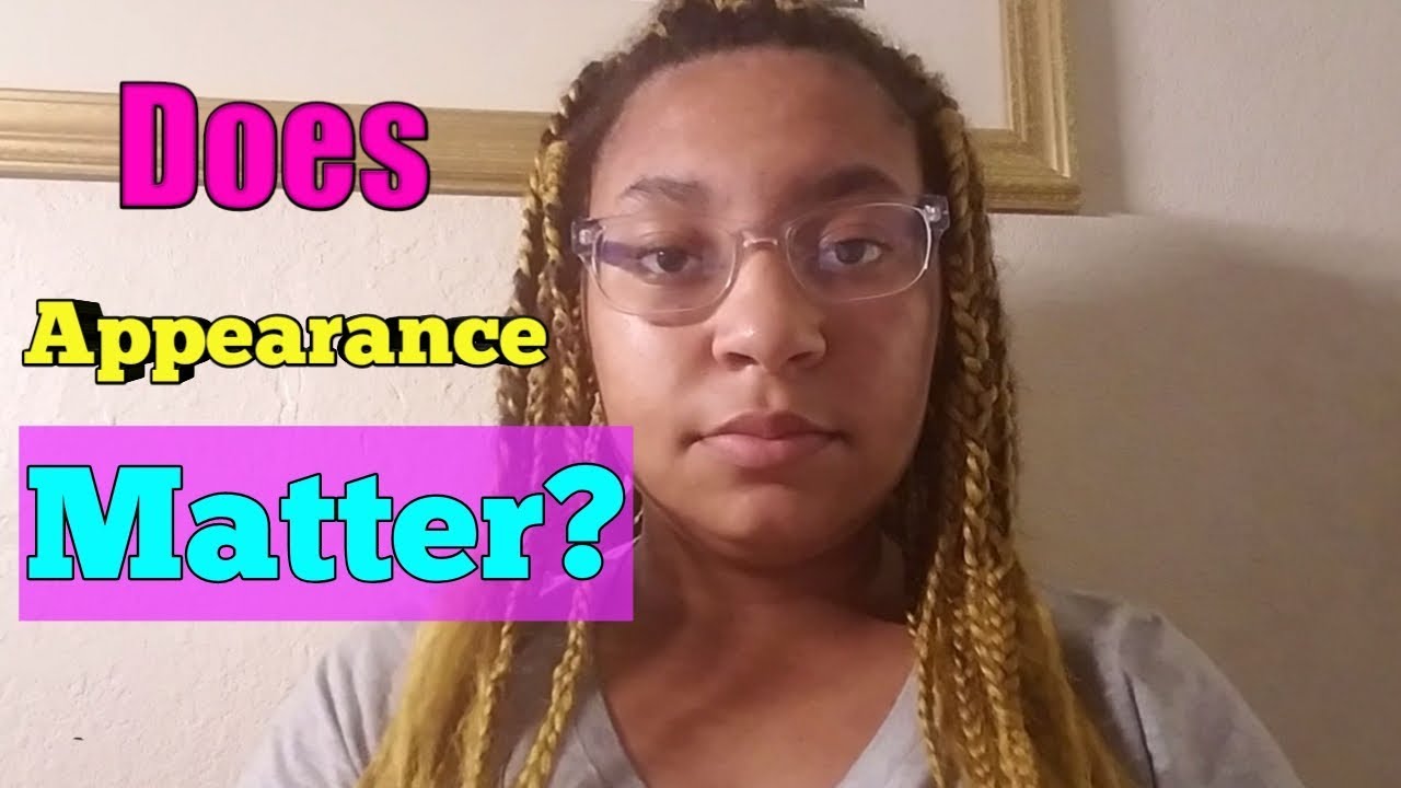 Does Appearance Matter? | Requested - YouTube