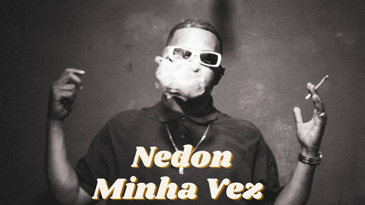 Nedon - Minha Vez [Clipe Oficial] [Video By @LaranjaSuave] - YouTube Music