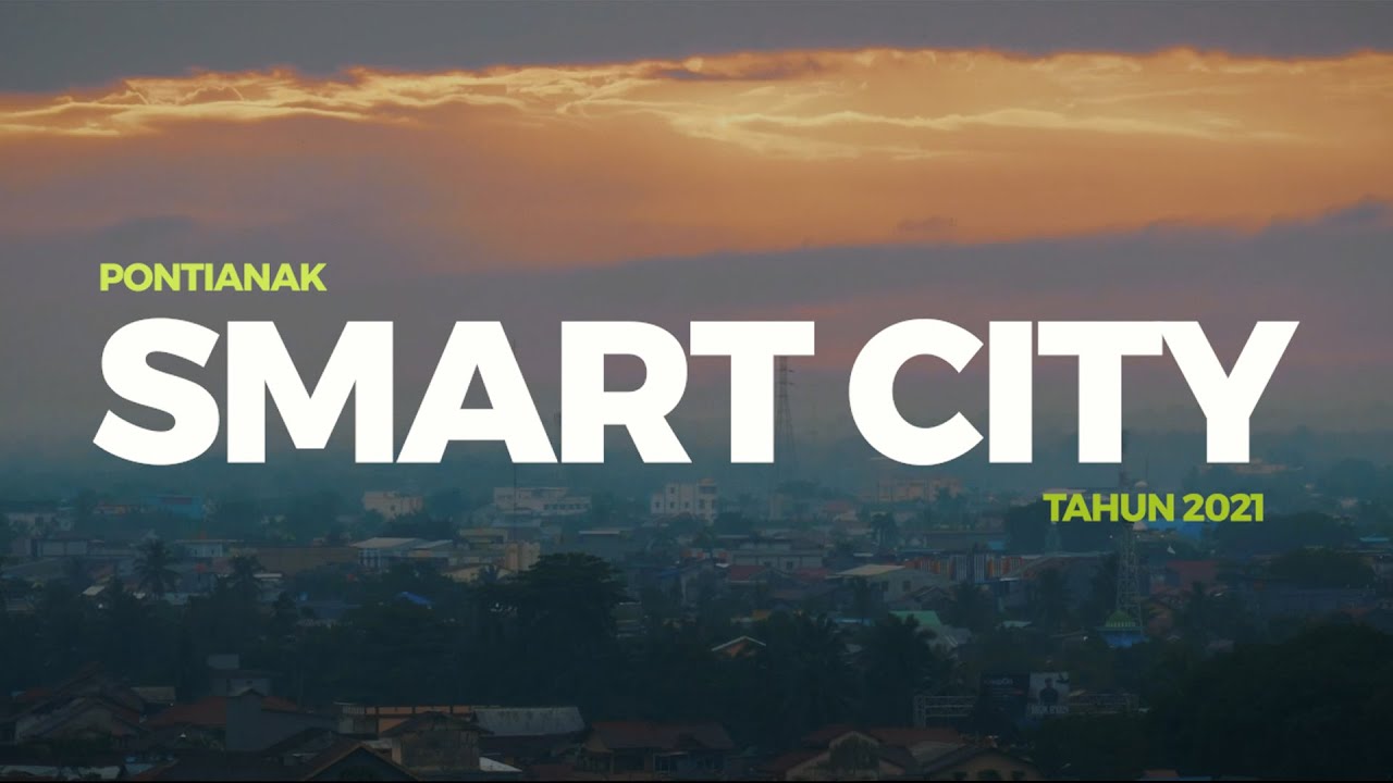 Pontianak Smart City, For Better Public Services (2021) - YouTube