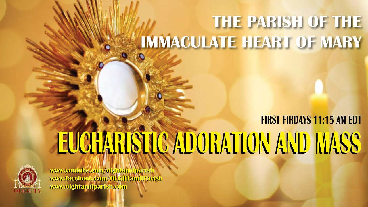 First Friday - Eucharist Adoration & Mass - YouTube