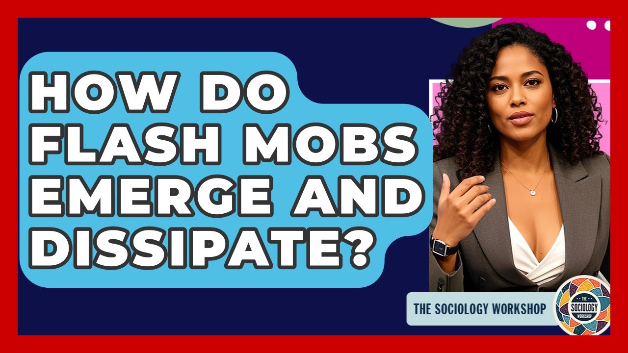 How Do Flash Mobs Emerge And Dissipate? - The Sociology Workshop - YouTube