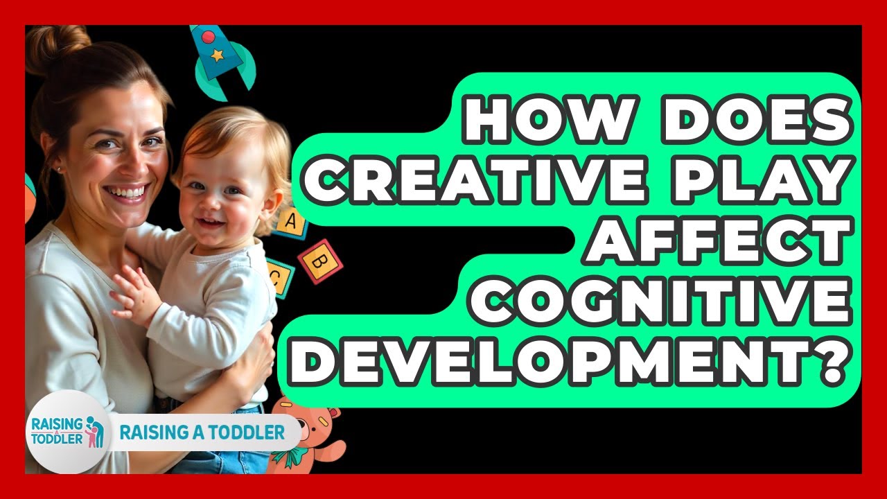 How Does Creative Play Affect Cognitive Development? - Raising A ...