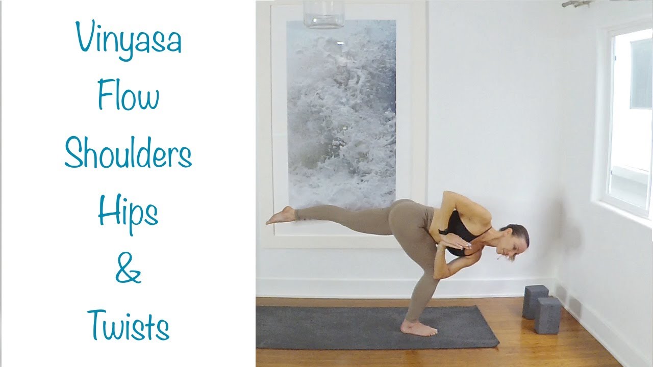 Yoga: Vinyasa Flow Shoulders, Hips & Twists - YouTube