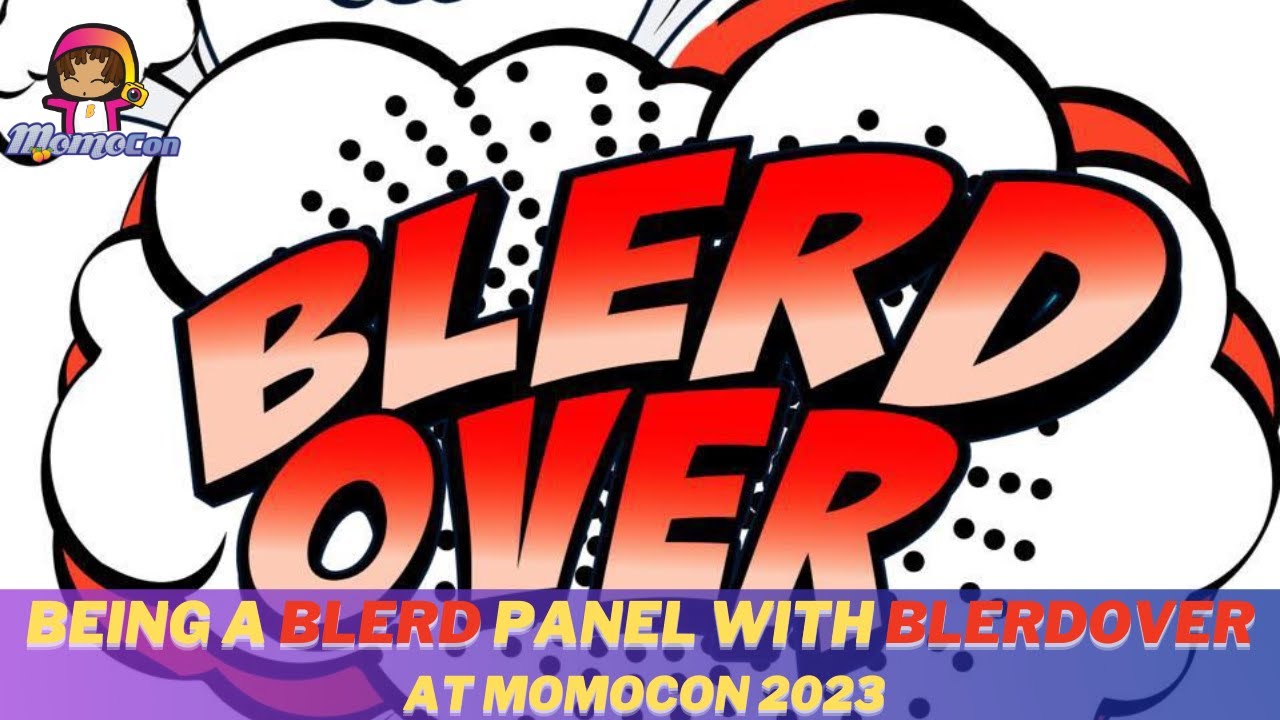 Being a Blerd Panel with The BLERDOVER Crew @ MomoCon 2023 - YouTube