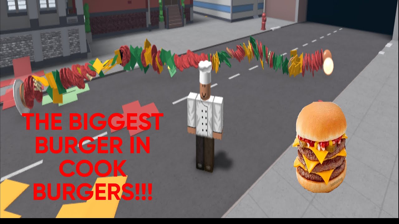 THE BIGGEST BURGER IN ROBLOX COOK BURGERS! (NO ADMIN) - YouTube