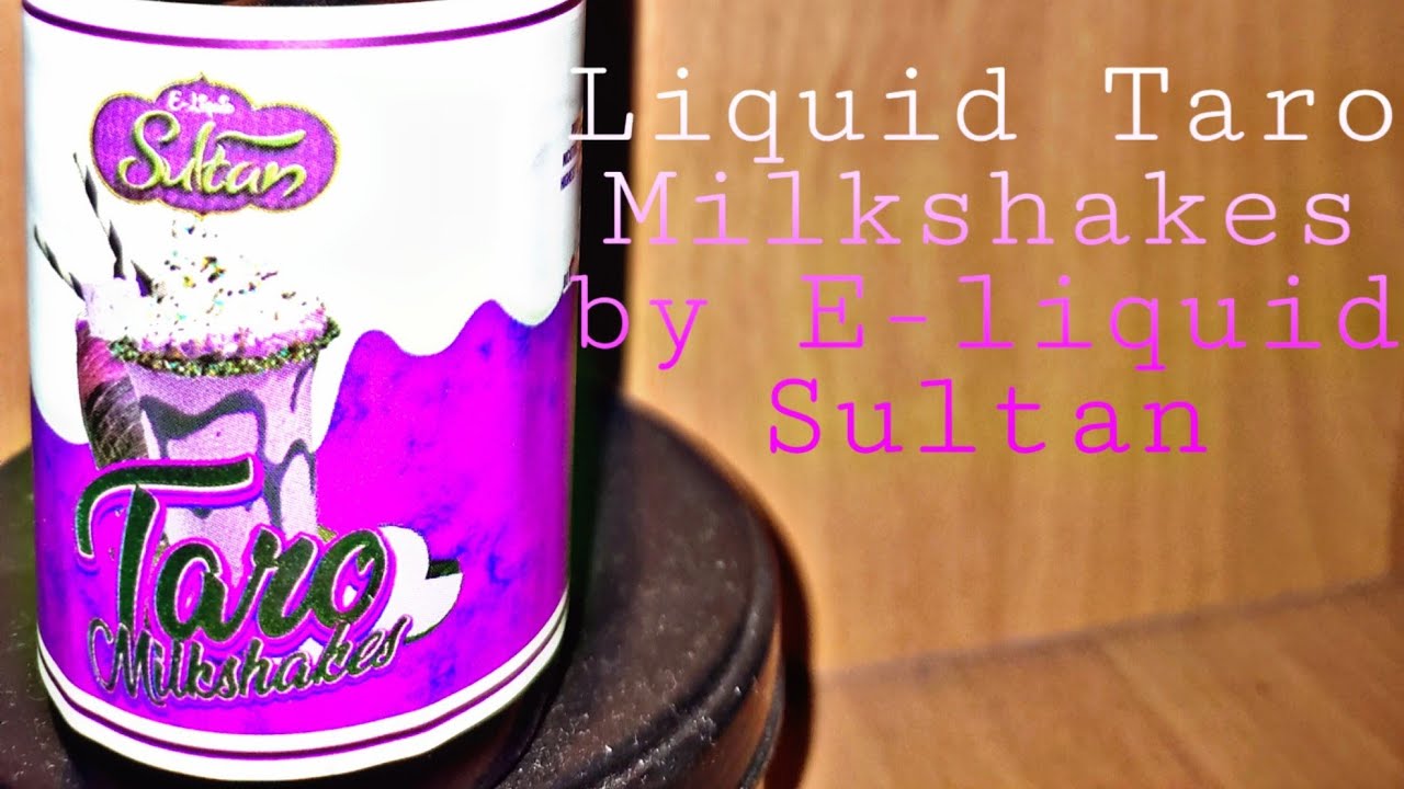 Liquid Taro milksakes by E-Liquid Sultan - YouTube
