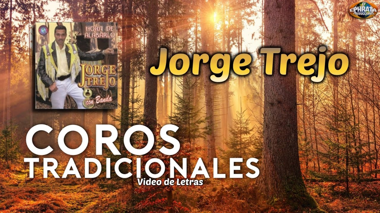 Jorge Trejo / Coros Tradicionales (Video de Letras) - YouTube