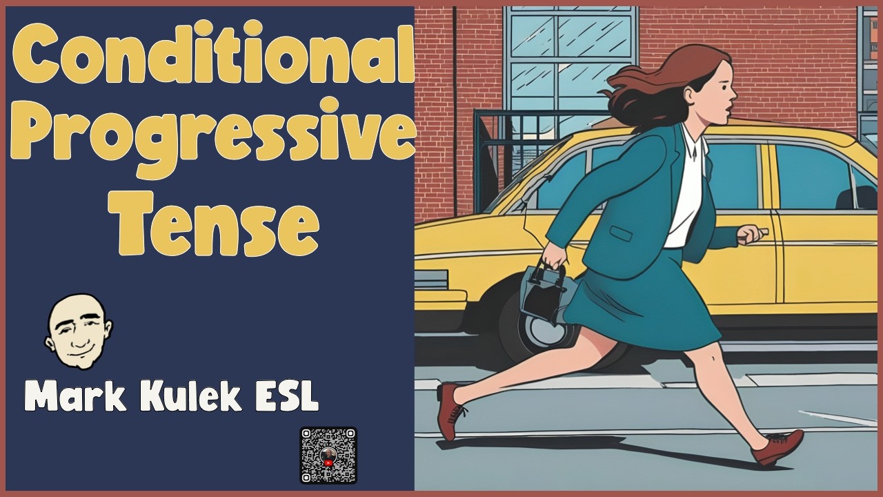 The Conditional Progressive Tense | Speak English - Mark Kulek ESL ...