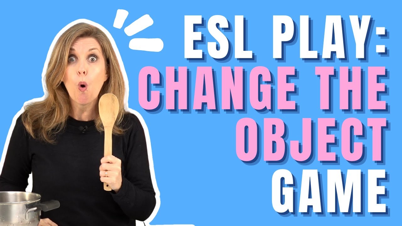 Spice up ESL Learning with "Change the Object" Drama Game - YouTube