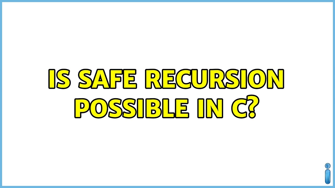 Is Safe Recursion Possible In C Youtube 8709