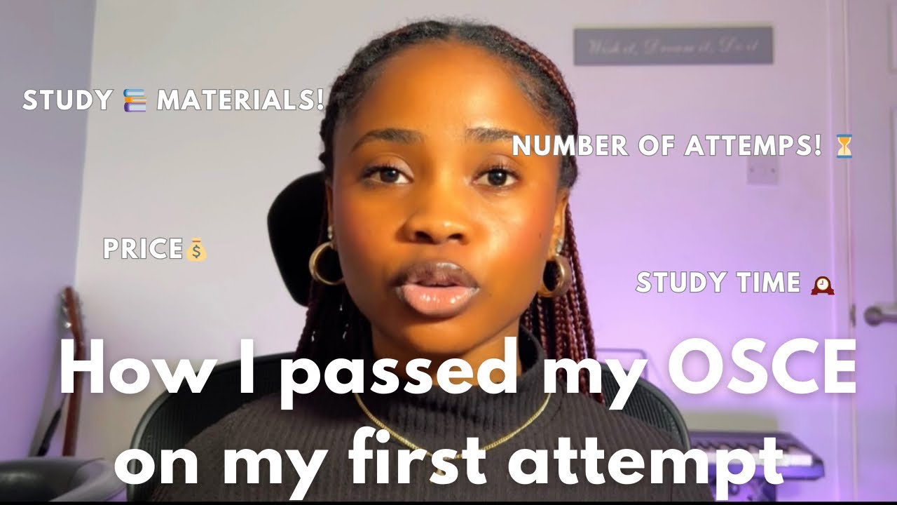 HOW I PASSED MY OSCE ON MY FIRST ATTEMPT! STATIONS + PRICE + STUDY MATERIALS + STUDY TIME ...